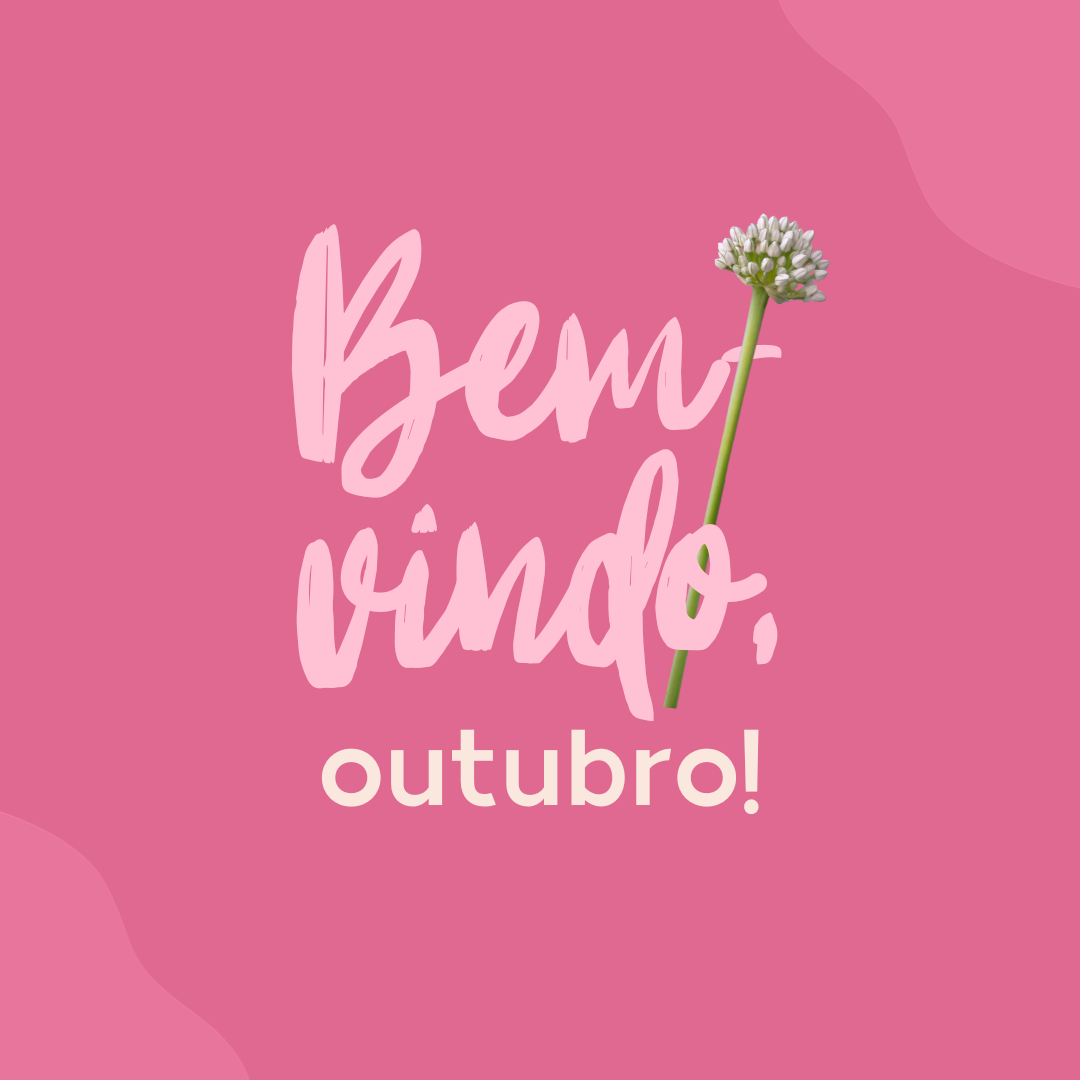 Seja bem-vindo, outubro! ⋆ Titi Vidal | Titi Vidal